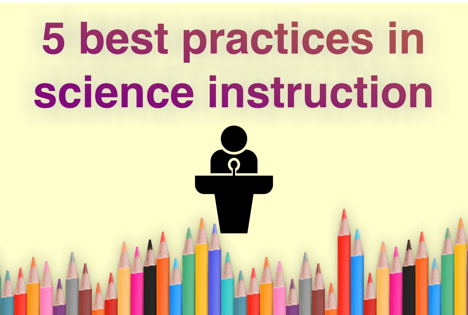 5 best practices in science instruction - Best Teacher Resources 5 best practices in science instruction - Best Teacher Resources